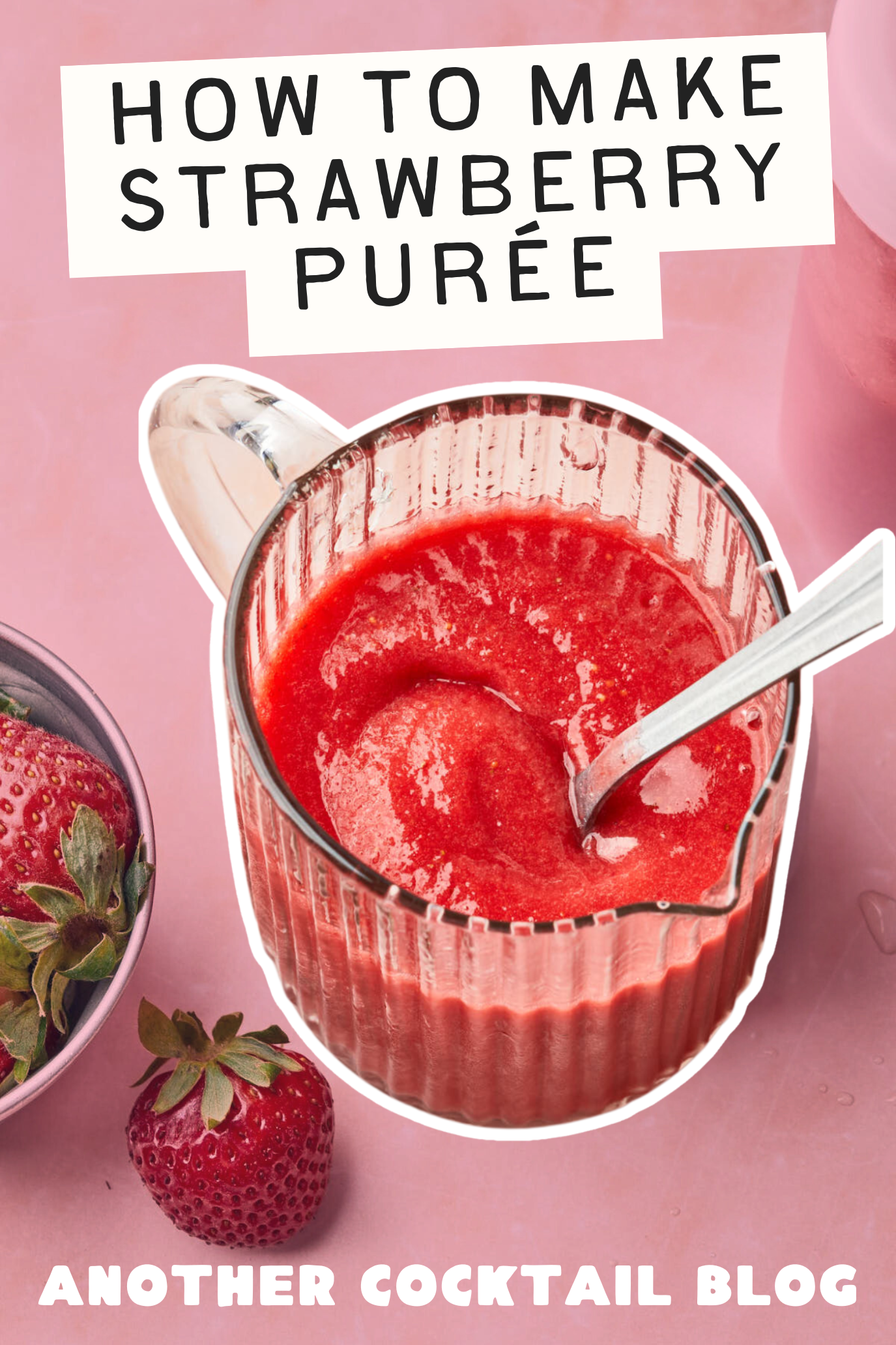 Strawberry Purée - Another Cocktail Blog